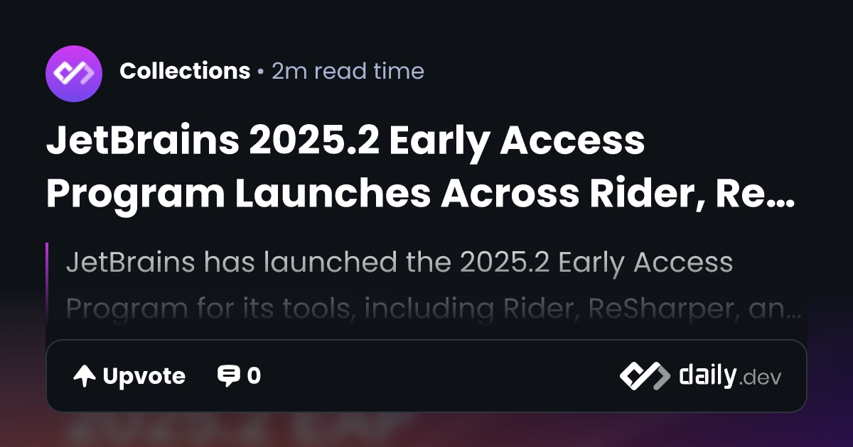JetBrains mở chương trình thử nghiệm sớm Rider 2025.2 cho lập trình ...